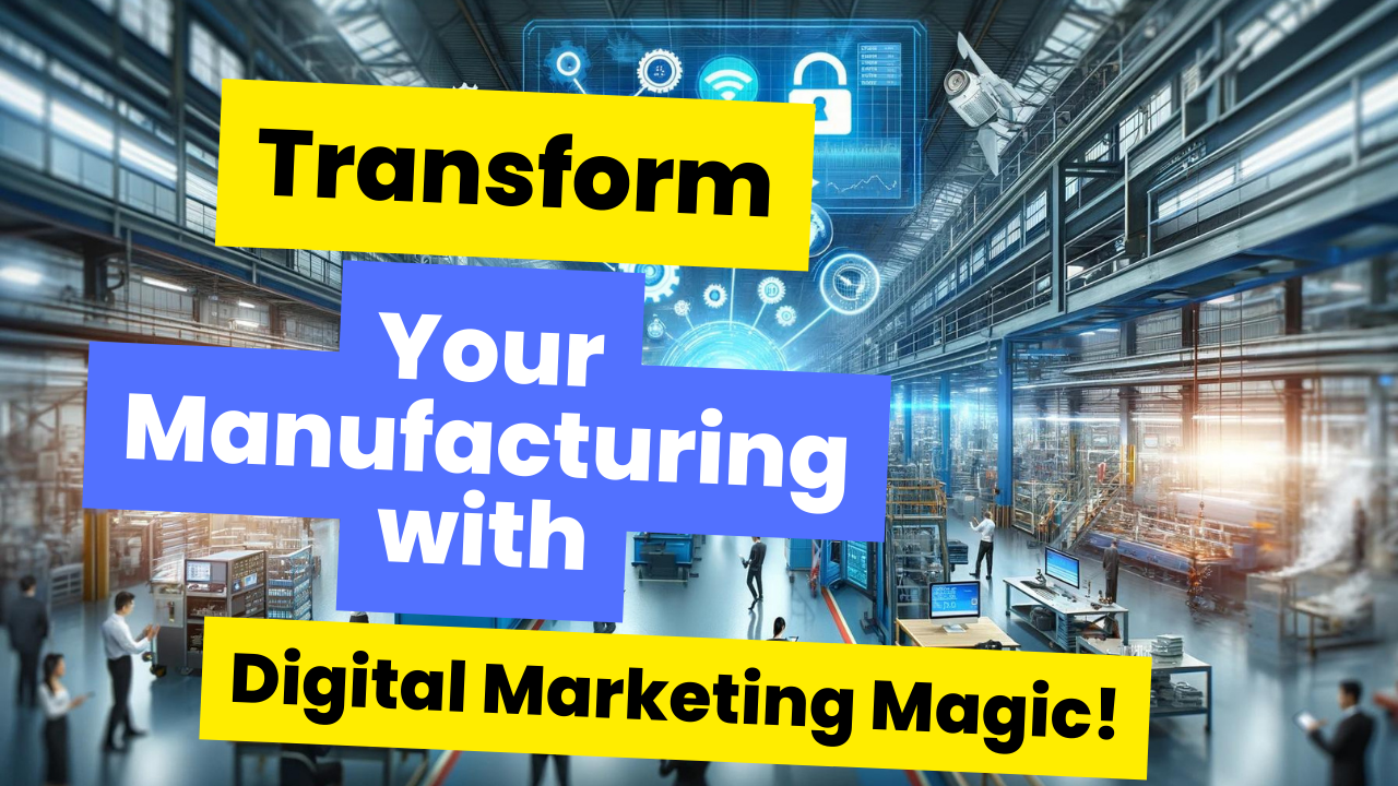 Mastering Manufacturing Marketing: Your Guide to Growing Your Business