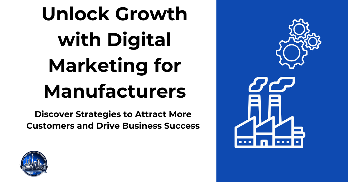 Marketing for Manufacturers: How to Turn Your Factory into a Customer ...